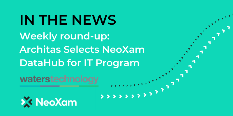 Architas selects NeoXam DataHub for IT program - NeoXam